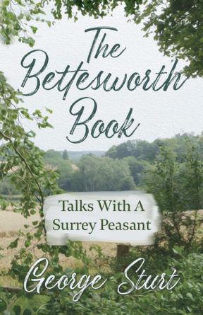 The Bettesworth Book by George Sturt