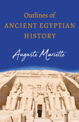 Outlines of Ancient Egyptian History by Auguste Mariette
