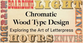 Chromatic Wood Type Design: Exploring the Art of Letterpress