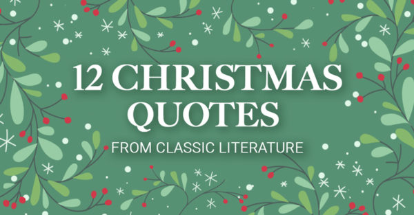 Christmas Quotes from Classic Literature: 12 Festive Quotes for the ...