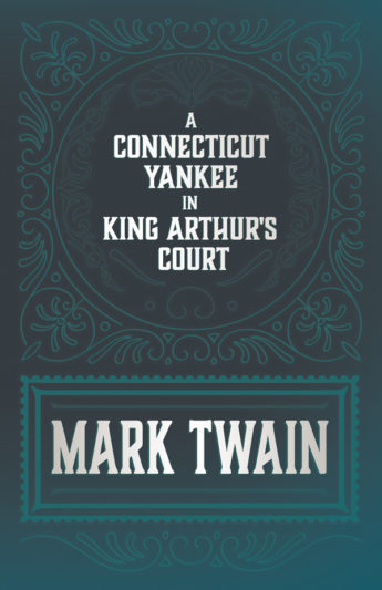A Connecticut Yankee in King Arthur's Court by Mark Twain