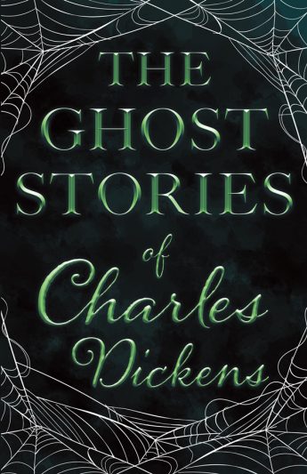 The Ghost Stories of Charles Dickens by Charles Dickens