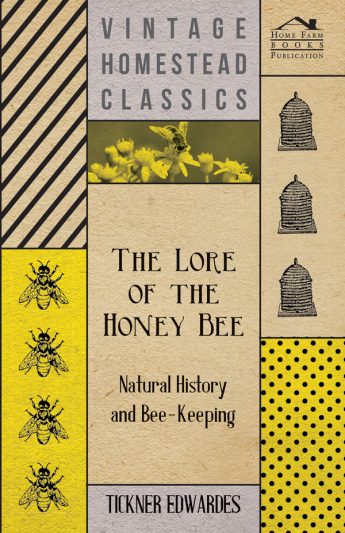 The Lore of the Honey Bee by Tickner Edwardes