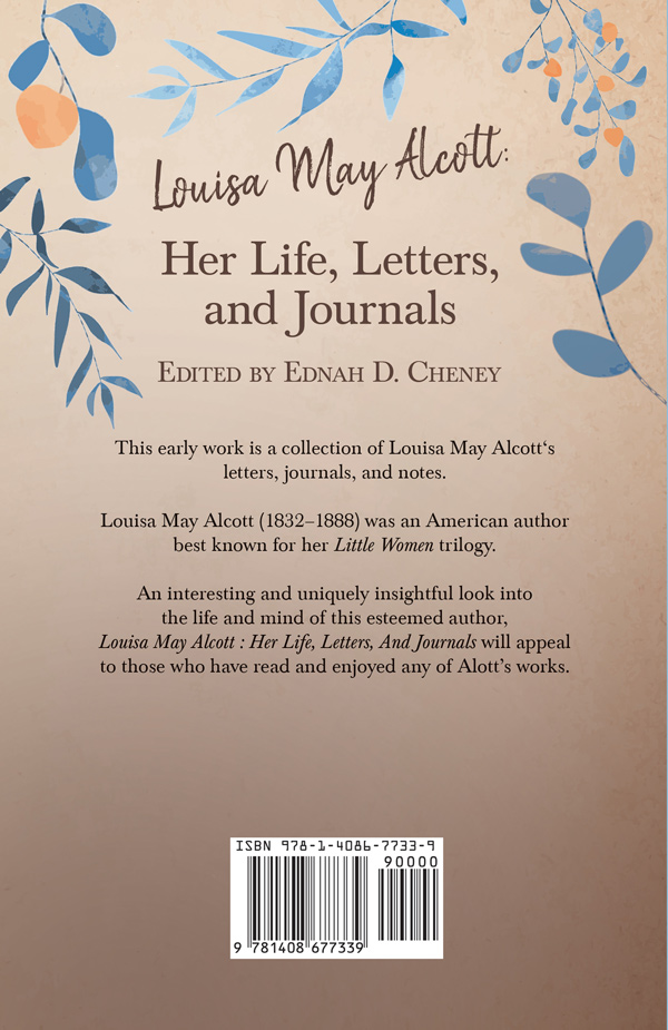 Louisa May Alcott: Her Life, Letters, and Journals by Louisa May Alcott ...